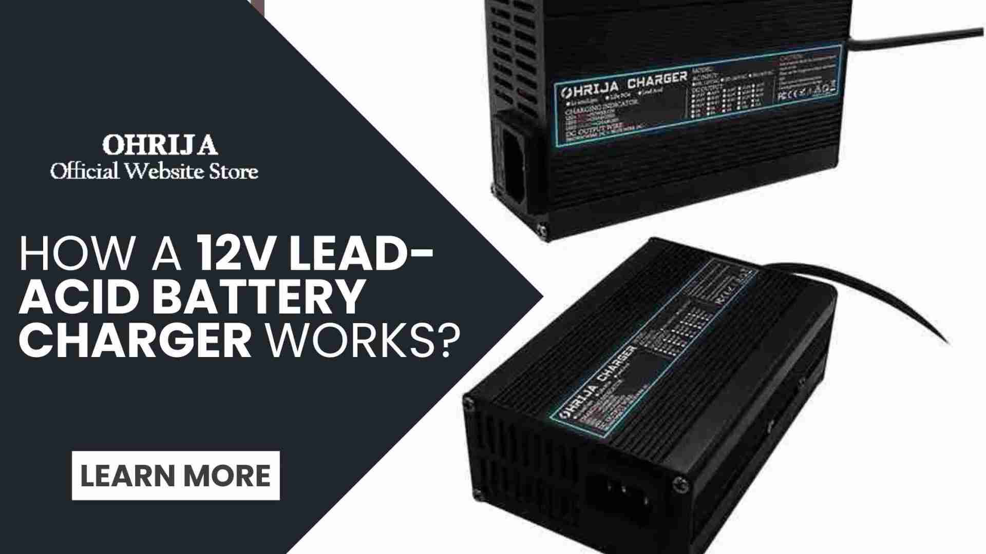 How a 12V Lead-Acid Battery Charger Works? - ohrija charger